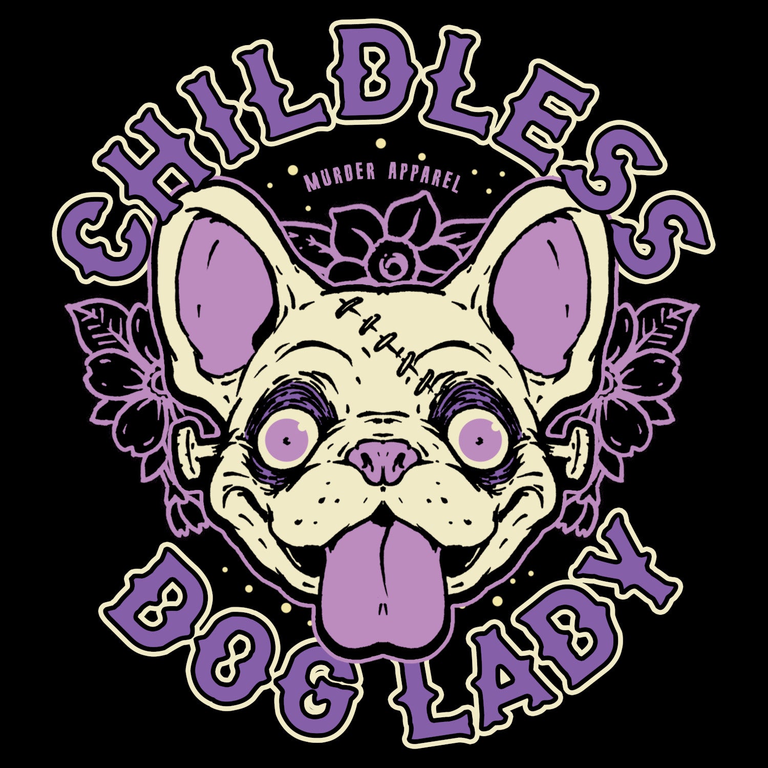 Childless Dog Lady T-shirt – Murder Apparel