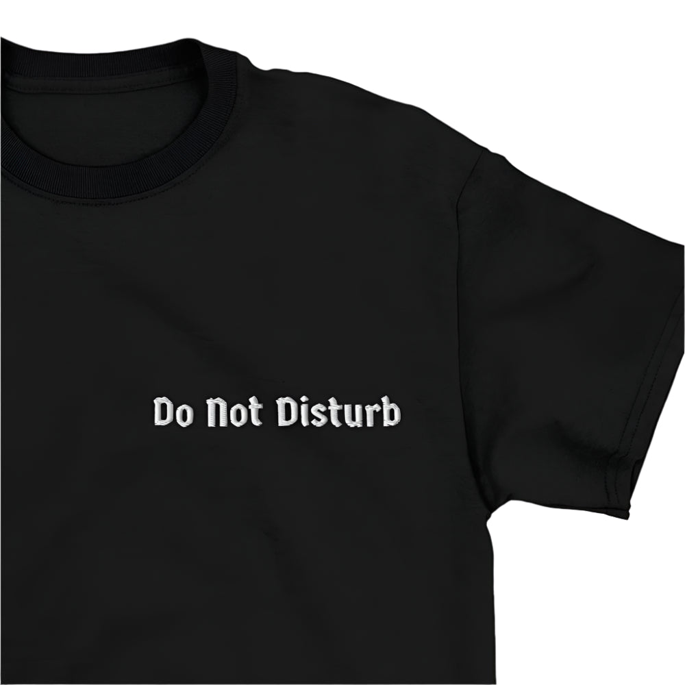Do Not Disturb Embroidery T-Shirt – Murder Apparel