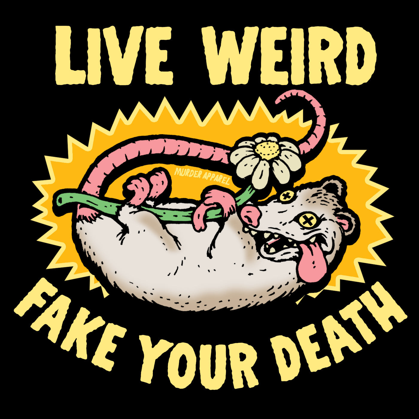 Live Weird Fake Your Death T-shirt – Murder Apparel