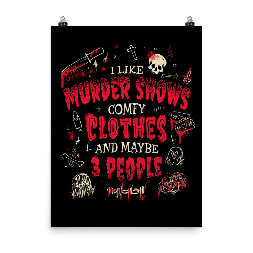 Murder Shows and Comfy Clothes Poster | Murder Apparel