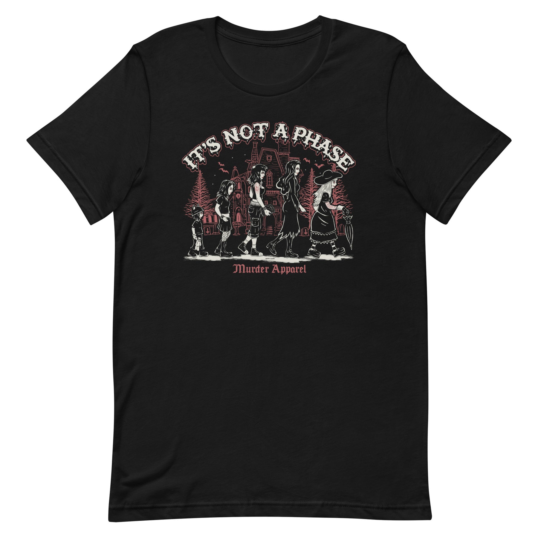 It's Not A Phase Gothic T-Shirt – Murder Apparel